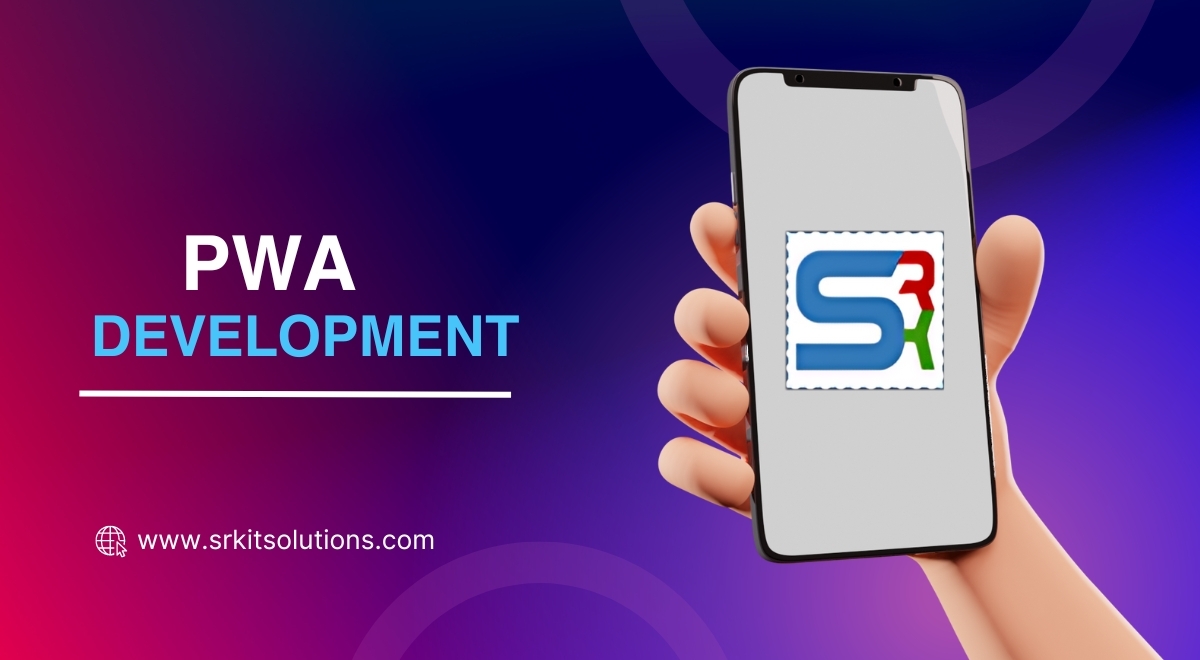 PWA Development Services in Chennai, India | SRK IT Solutions PWA Development Services in Chennai, India | SRK IT Solutions